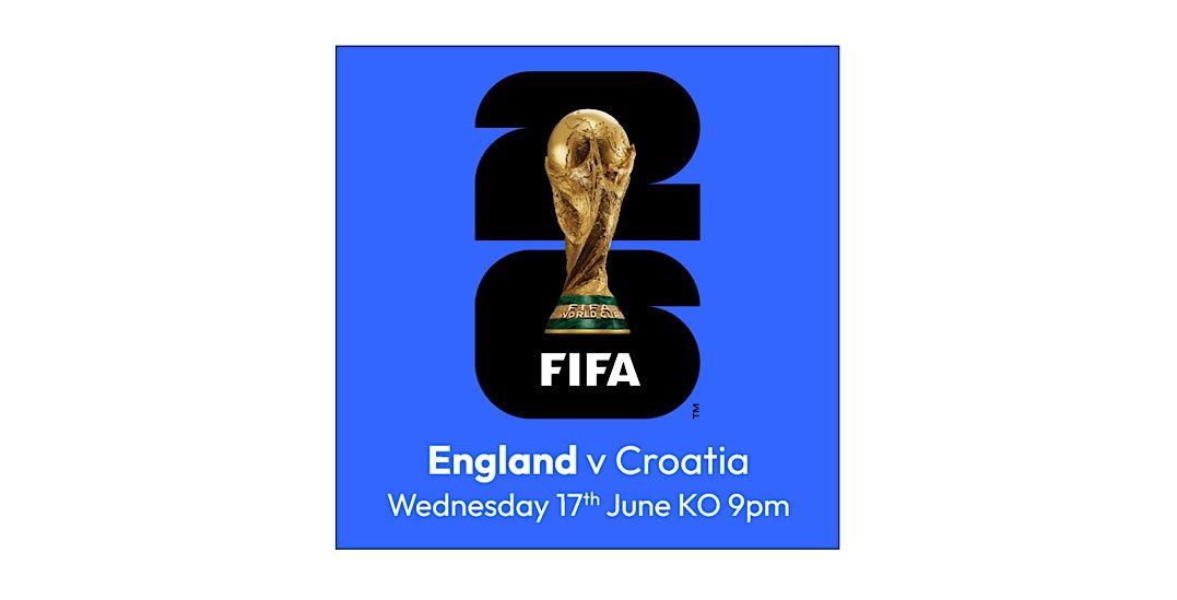 Attend FIFA World Cup 2026: England v Croatia Watch Party in London on ...