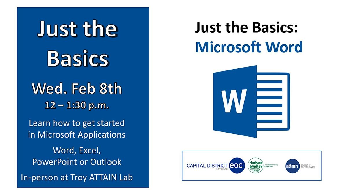 Just the Basics: An Introduction to Microsoft WORD, SUNY ATTAIN Lab @ Capital District EOC, Troy ...