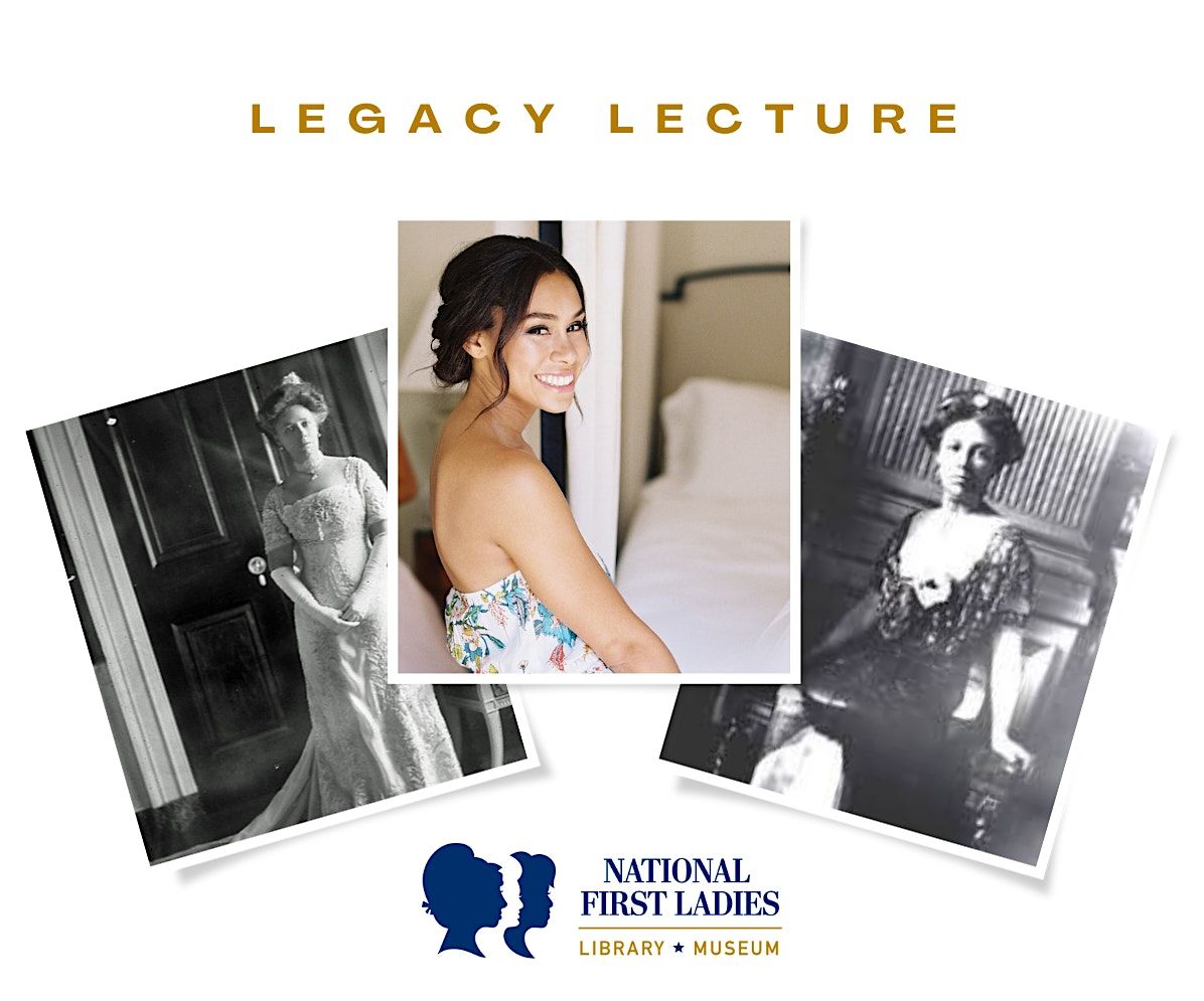 Virtual Legacy Lecture: Helen Taft: Millennial First Lady w/ Patricia ...