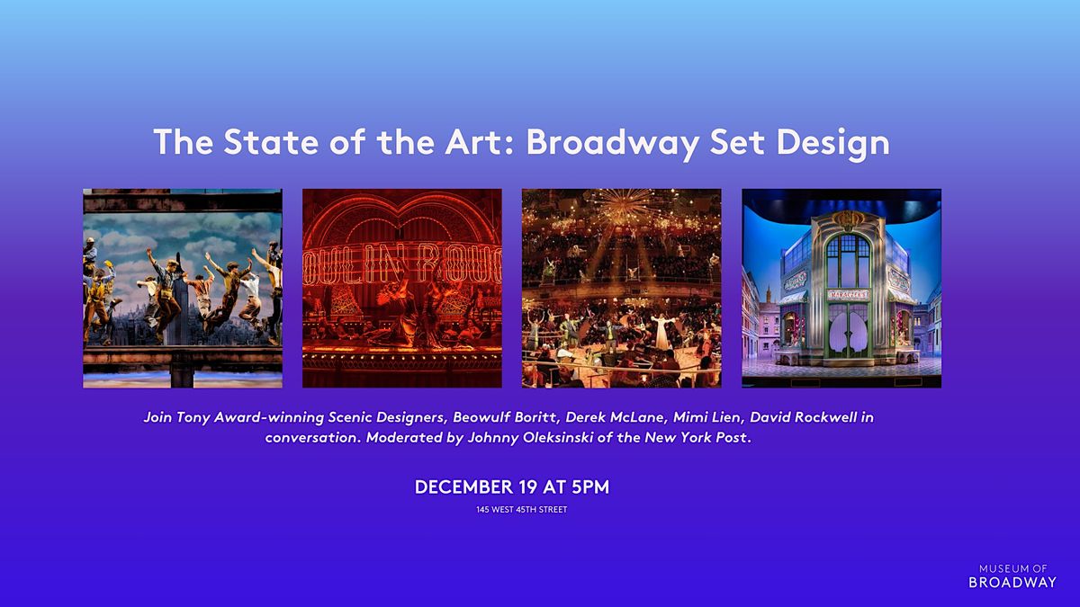 The State of the Art: Broadway Set Design Talkback and Signing, Museum ...