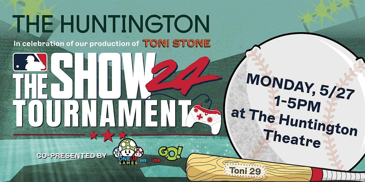 MLB The Show 24 Tournament - Presented by The Huntington & One Up Games ...