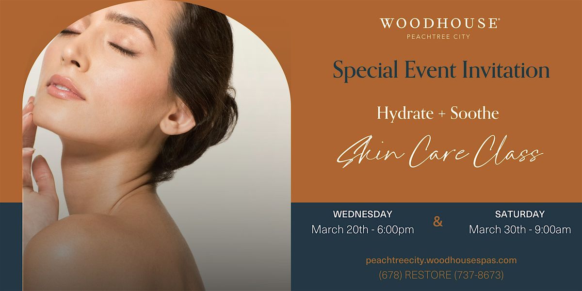 Soothe + Hydrate Skin Care Class, Woodhouse Spa - Peachtree City, City ...