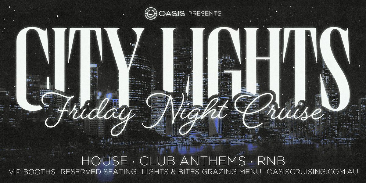 OASIS City Lights Cruise – Friday, 22nd of May 2026, City Botanic ...