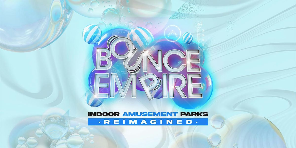 Bounce Empire All Day & Night Passes, Bounce Empire, Lafayette, 7 May ...