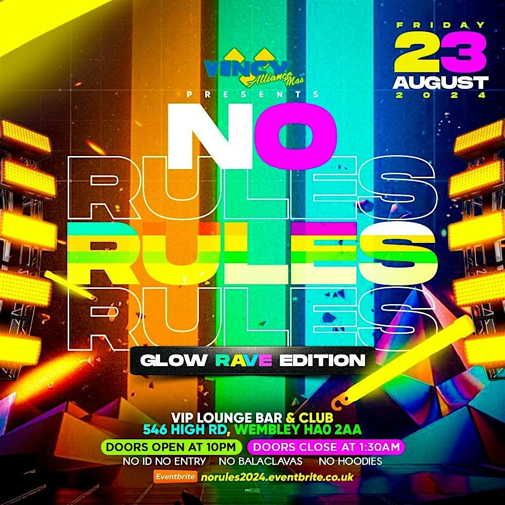 NO RULES Glow Rave Edition Featuring International and local DJs, VIP ...