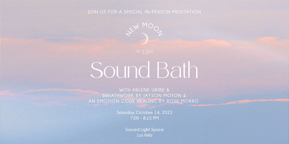 New Moon Sound Bath opening with breathwork and an emotion code ...
