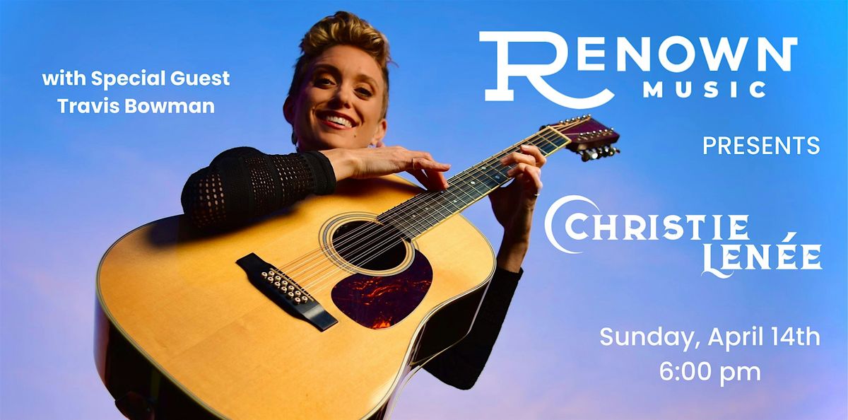 Christie Lenée in Little Rock with Special Guest Travis Bowman, Renown ...