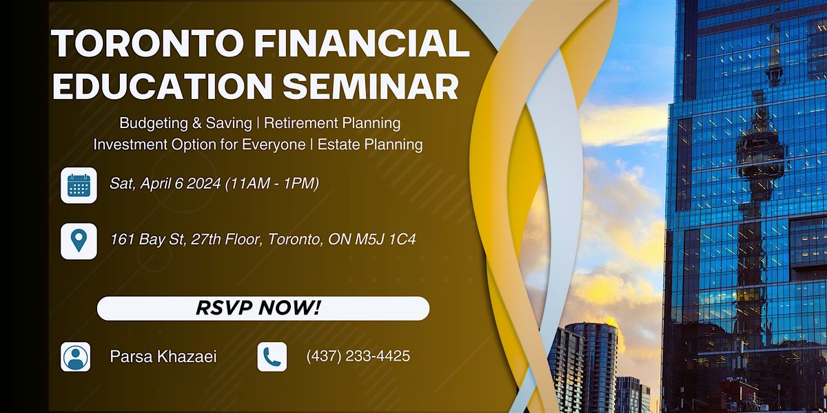 Financial Education Seminar, 161 Bay St, 27th Floor, Toronto, 6 April ...