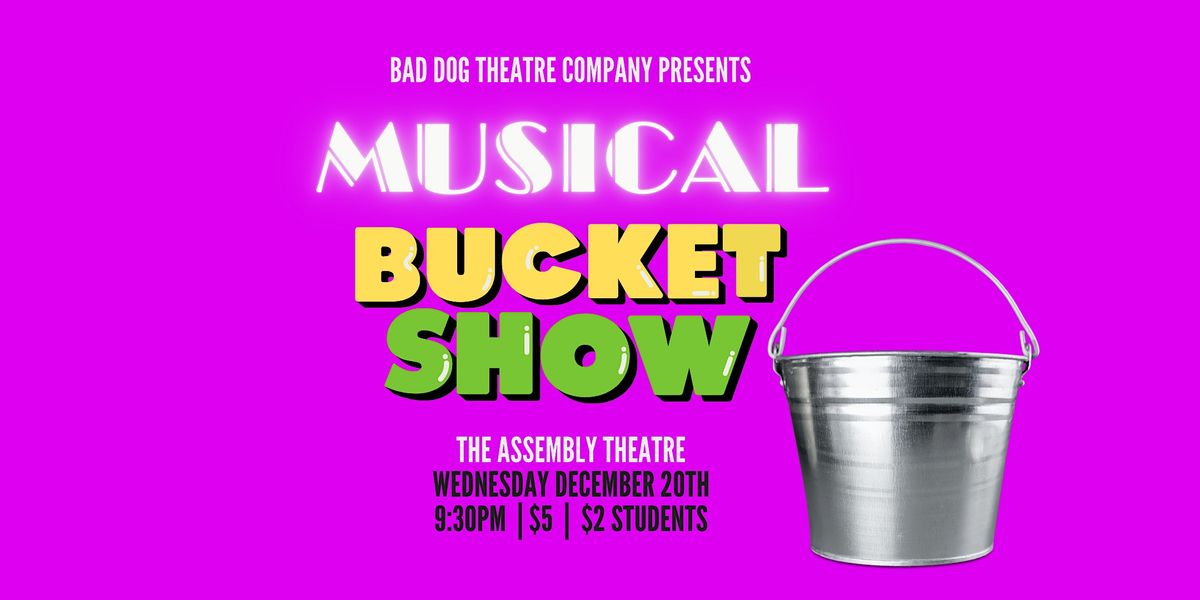 Comedy on Queen Street: The MUSICAL Bucket Show!, The Assembly Theatre ...