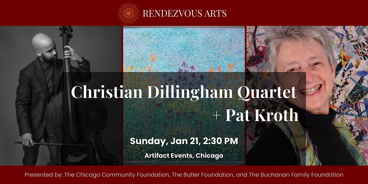 Rendezvous Arts: Christian Dillingham Jazz Quartet + Artist, Pat Kroth ...
