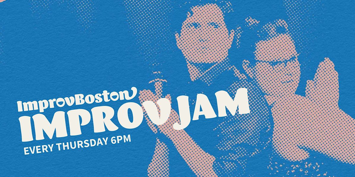 ImprovBoston JAM, ImprovBoston Comedy School (Room 6), Cambridge, 17 ...