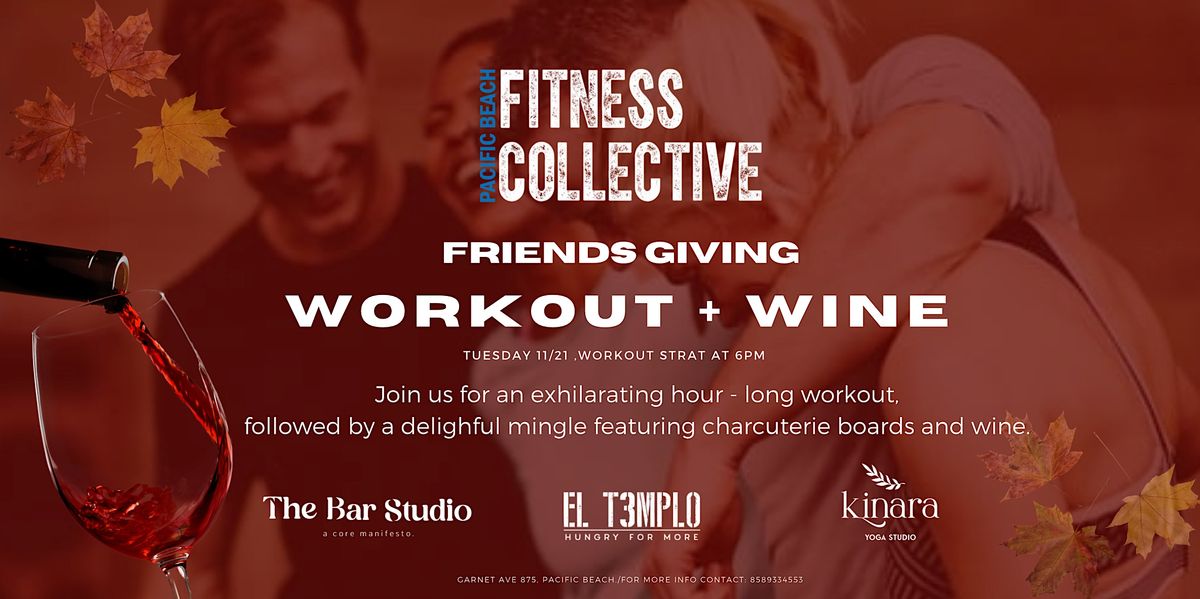 Friendsgiving workout + wine, Fitness Collective, San Diego, 21 ...