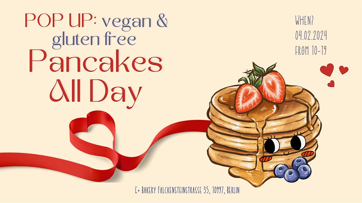 POP UP Vegan & Gluten Free Pancake Day, C+ Bakery, Berlin, 4 February ...