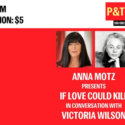 Anna Motz presents If Love Could K*ll, feat. Victoria Wilson, P&T ...