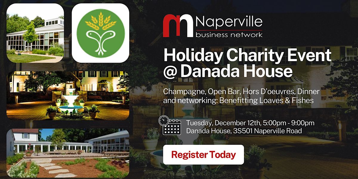 Holiday Networking Event at Danada House: Supporting Loaves & Fishes ...