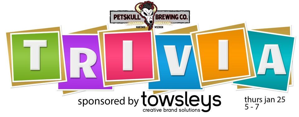 Trivia Night Sponsored by Towsleys!, PetSkull Brewing, Manitowoc, 25 ...