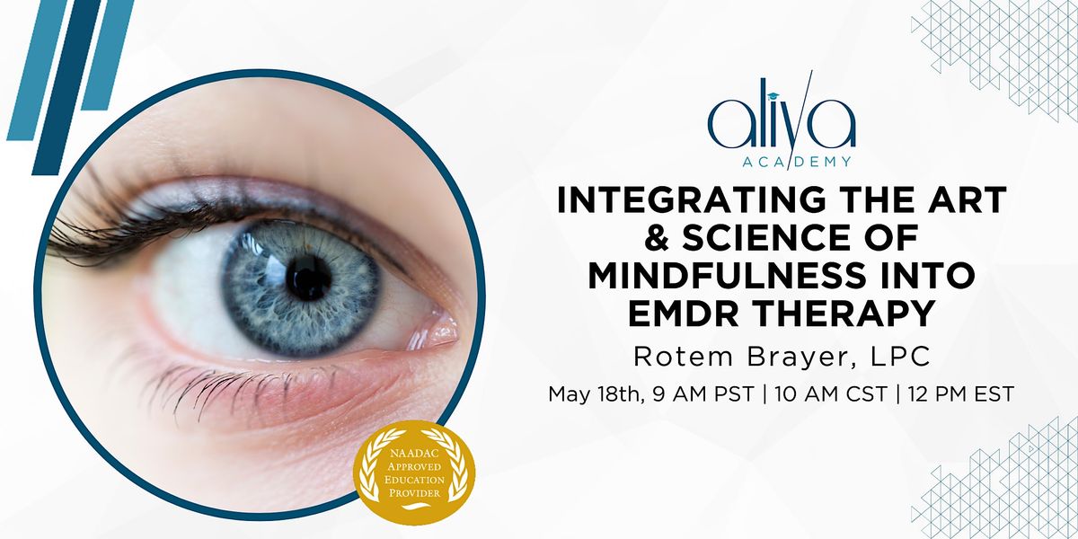 Integrating the Art and Science of Mindfulness into EMDR Therapy, May ...