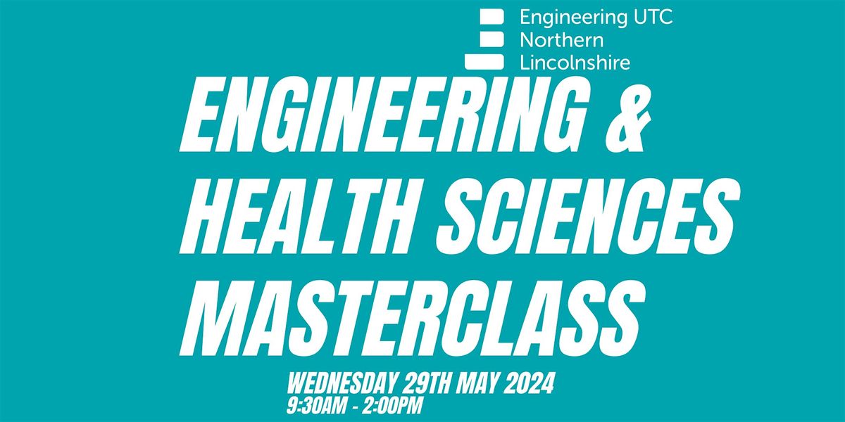 Engineering UTC Engineering & Health Sciences Masterclass, Engineering ...