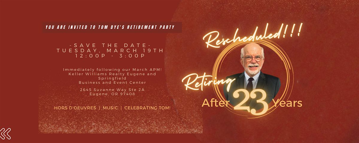 Tom Dyes Retirement Party, 2645 Suzanne Way ste 2a, Eugene, March 19 ...