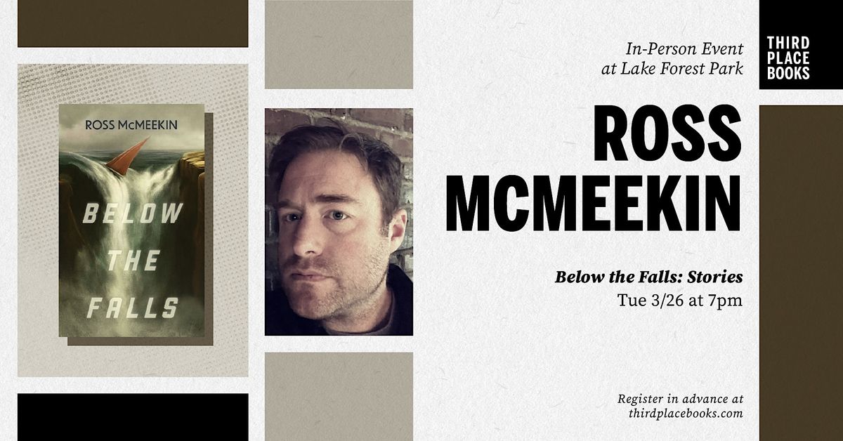 Ross McMeekin presents Below the Falls: Stories, Third Place Books, Lake Forest Park, 26 March ...