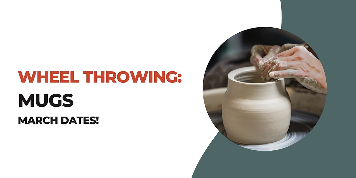 Wheel Throwing: Mugs (March Dates!), Craft Into Art, Dingmans Ferry, 23 ...