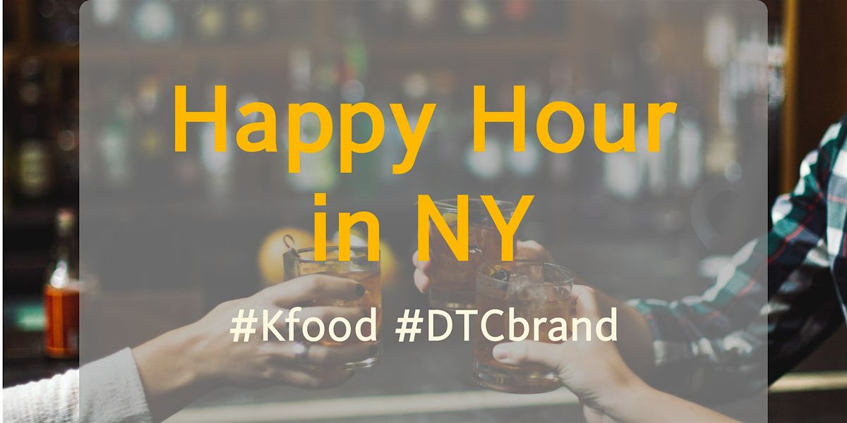 K-food Happy Hour with DTC Leaders, 맨해튼, 뉴욕, 18 June 2024 | AllEvents.in