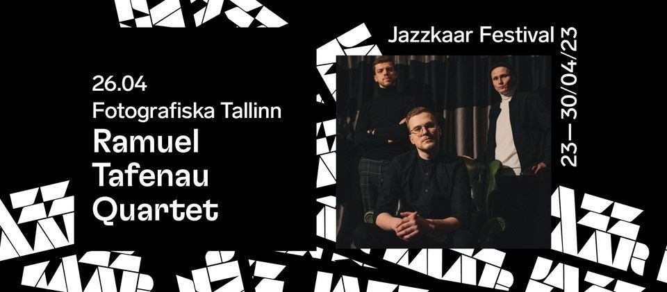 Ramuel Tafenau Quartet / Jazzkaar 2023, Fotografiska Tallinn, 26 April ...