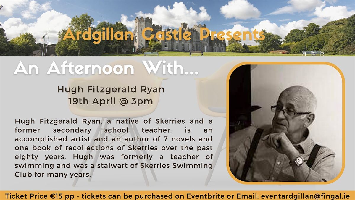 An Afternoon With... Hugh Fitzgerald Ryan, Ardgillan Castle and Demesne ...