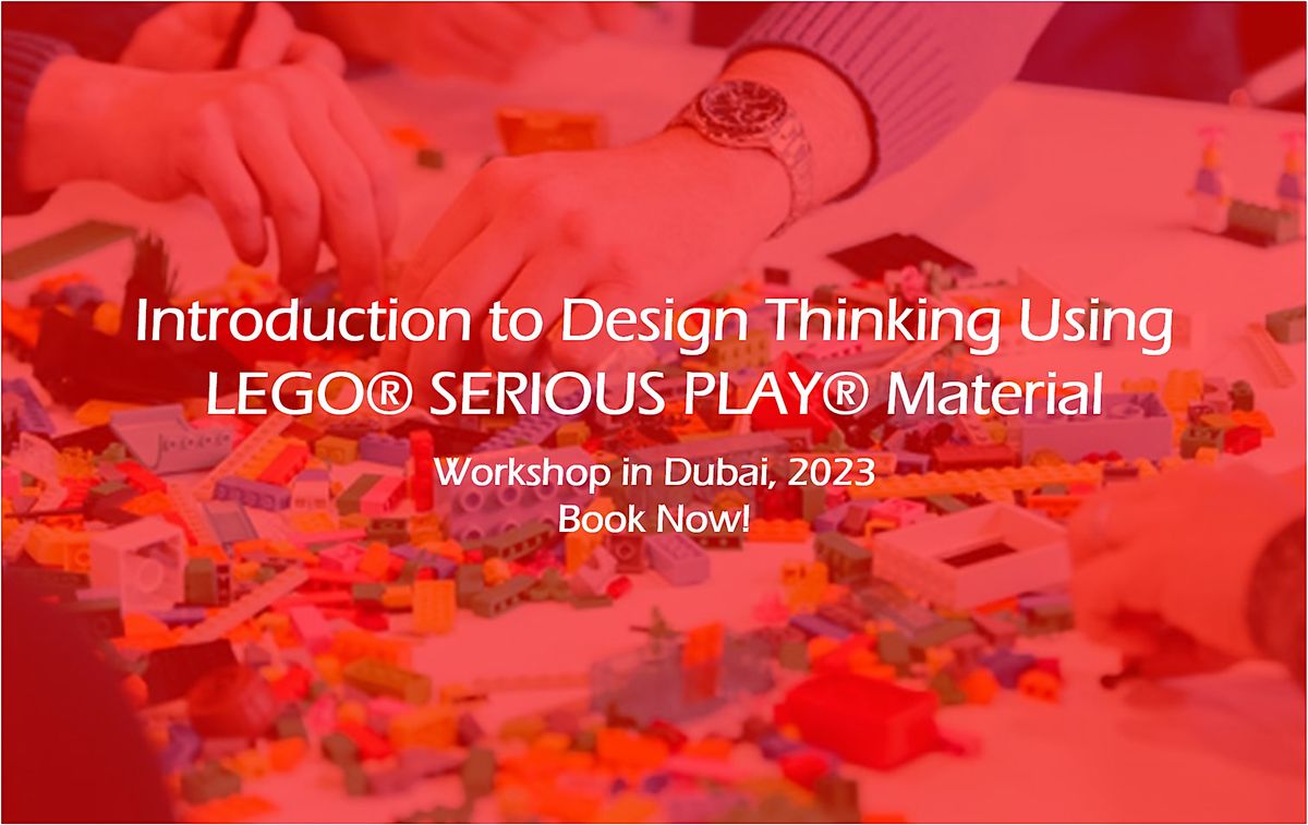 Introduction to Design Thinking Using LEGO® SERIOUS PLAY® Material ...