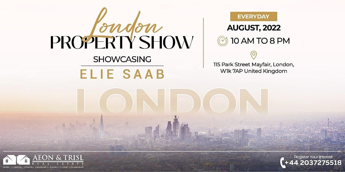 London Property Show (Showcasing ELIE SAAB), 115 Park Ln, London ...