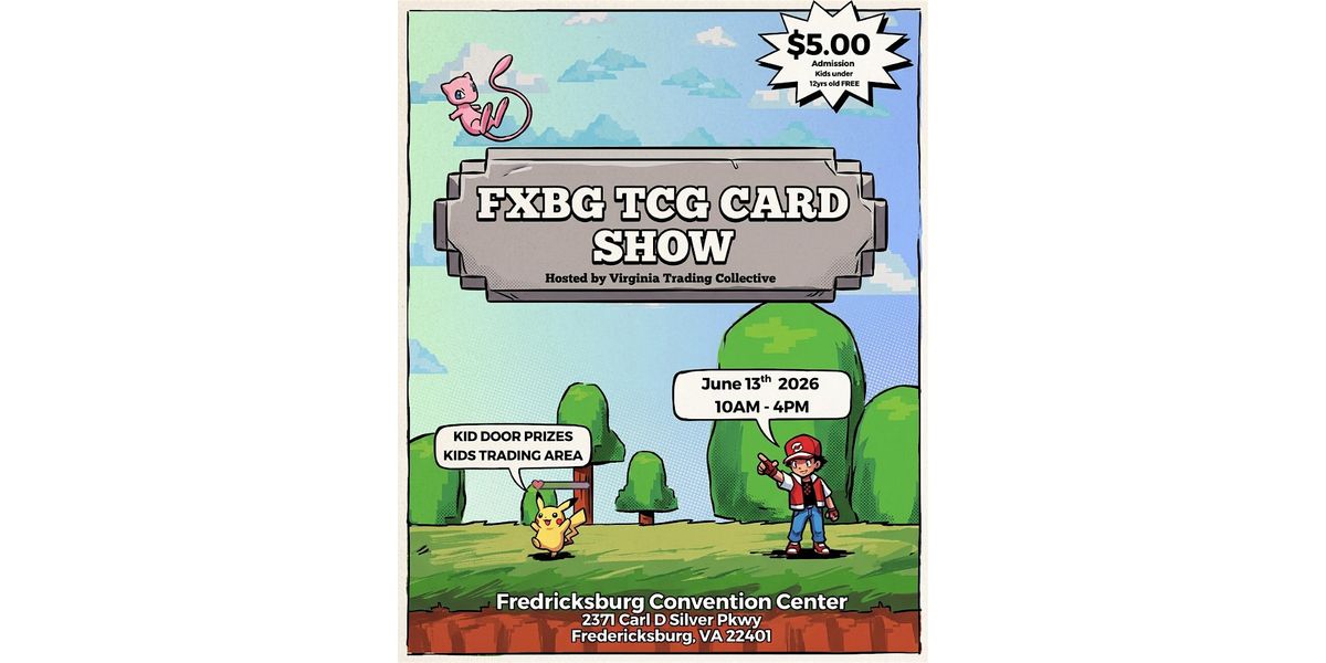 FXBG TCG CARD SHOW, Fredericksburg Convention center, 13 June 2026 ...
