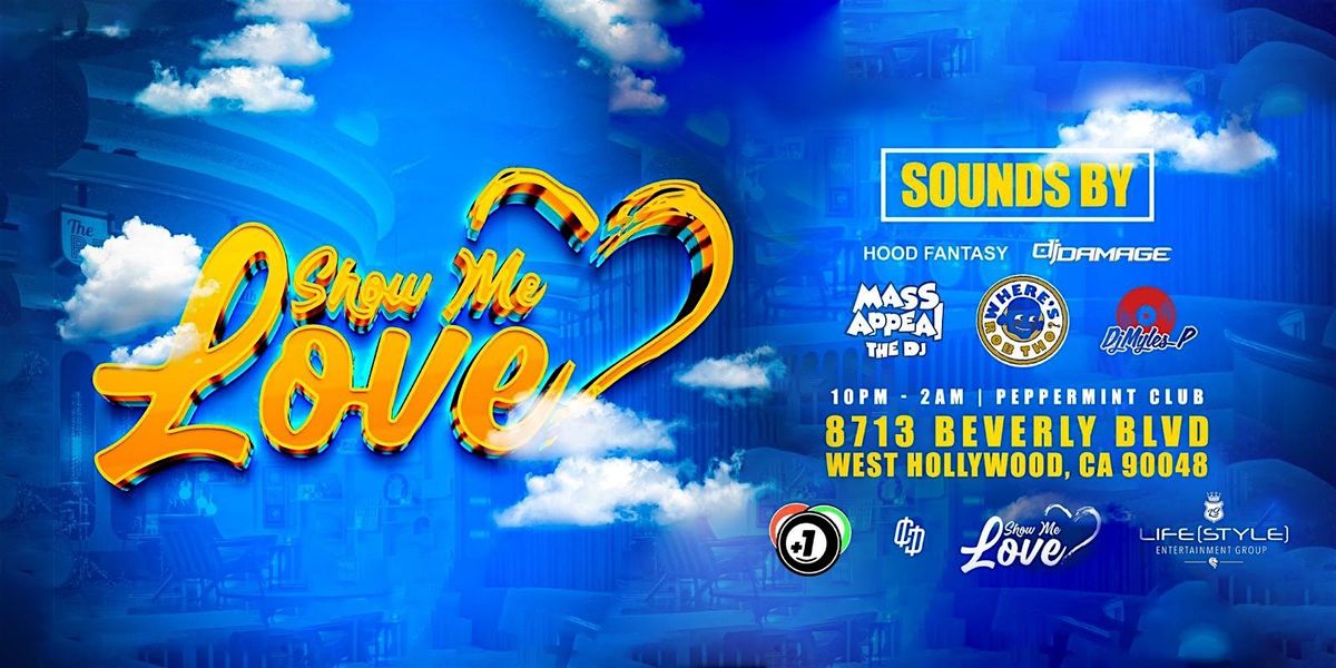 Show Me Love, Peppermint Club, West Hollywood, 13 July to 14 July ...