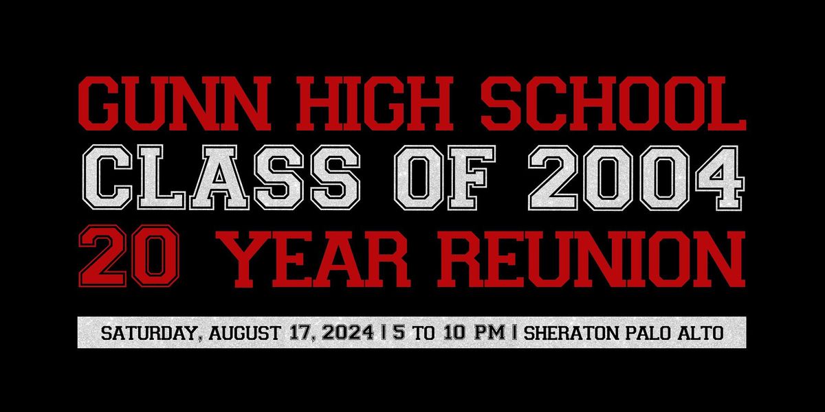 Gunn High School Class of 2004 | 20 Year High School Reunion, Sheraton ...