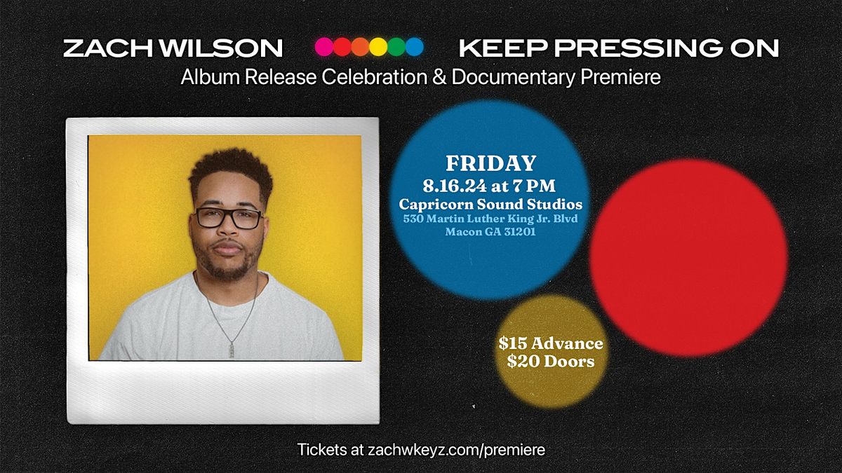 Zach Wilsons Album Release and Documentary Premiere - MACON Friday 8/16 ...