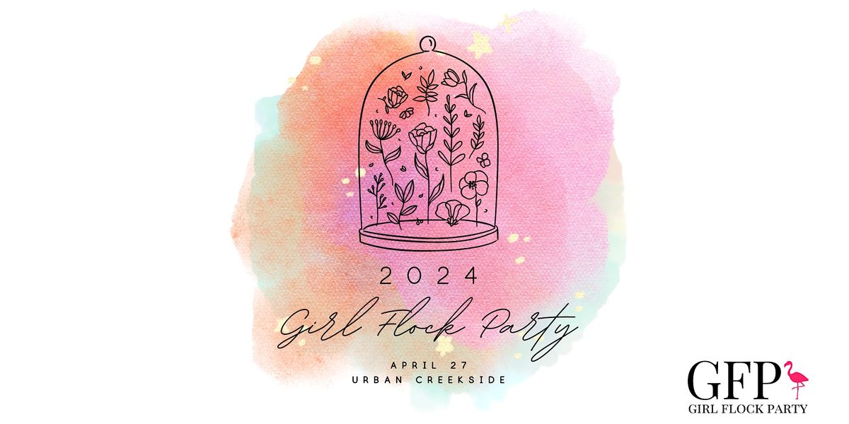 2024 Girl Flock Party | Lets Bloom Together, Urban Creekside, Round ...