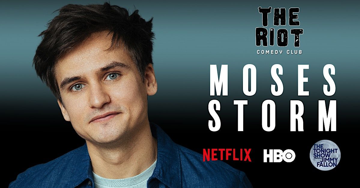 The Riot presents Moses Storm (HBOMax, Netflix, Tonight Show), Rudyard ...