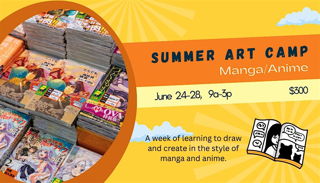 Summer Camp Week 3 - Manga/Anime, Sun Gallery, 1015 E Street, Hayward ...