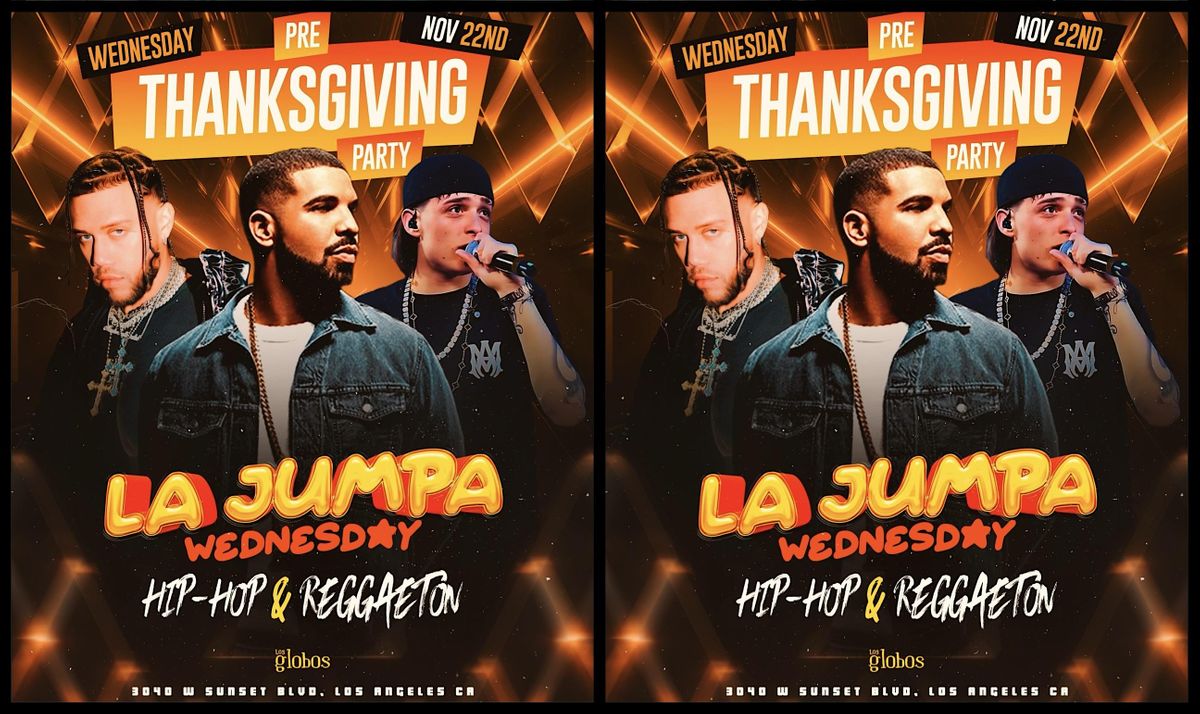 18 + LA JUMPA WEDNESDAY PRE THANKS GIVING LOS GLOBOS, Los globos, Los ...