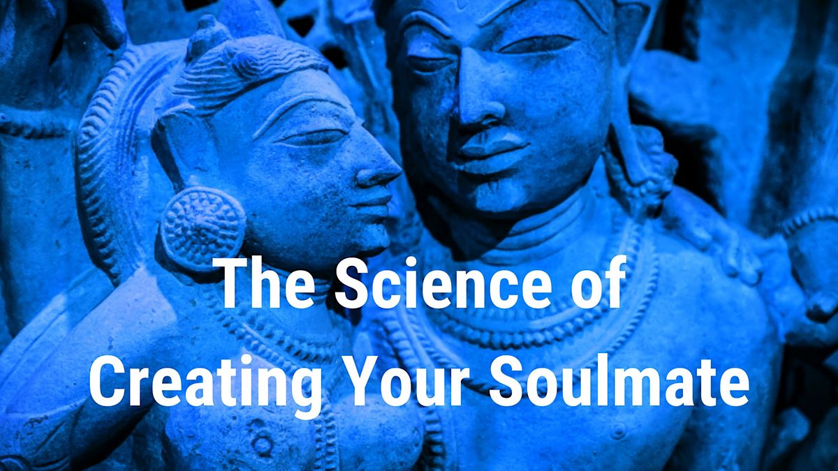 Tantra: The Science of Creating Your Soulmate, January 18 2024 | Online Event | AllEvents
