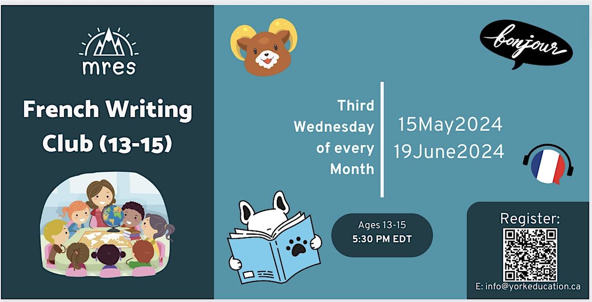 French Writing Club (13-15), May 15 to June 19 | Online Event ...