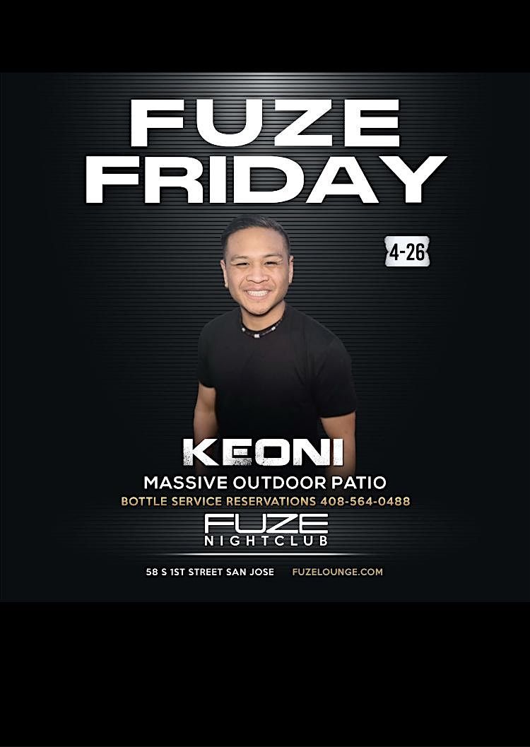 FUZE FRIDAYS APRIL 26TH KEONI, 58 S 1st St, San Jose, 26 April to 27 April | AllEvents