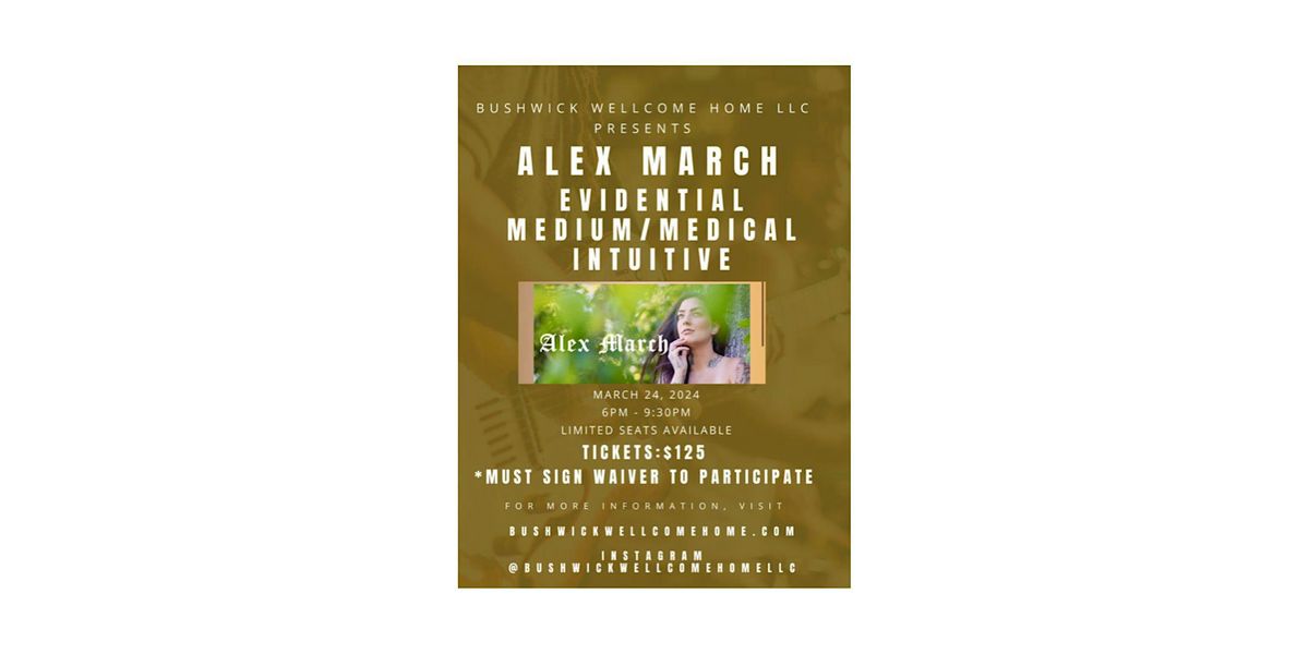 Alex March Evidential Medium Evidential Medical Intuitive Bushwick