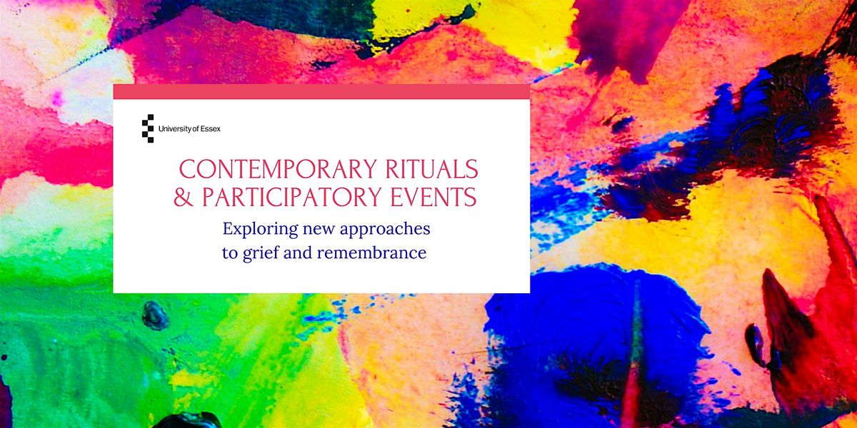 Contemporary Rituals and Participatory Events, University of Essex ...