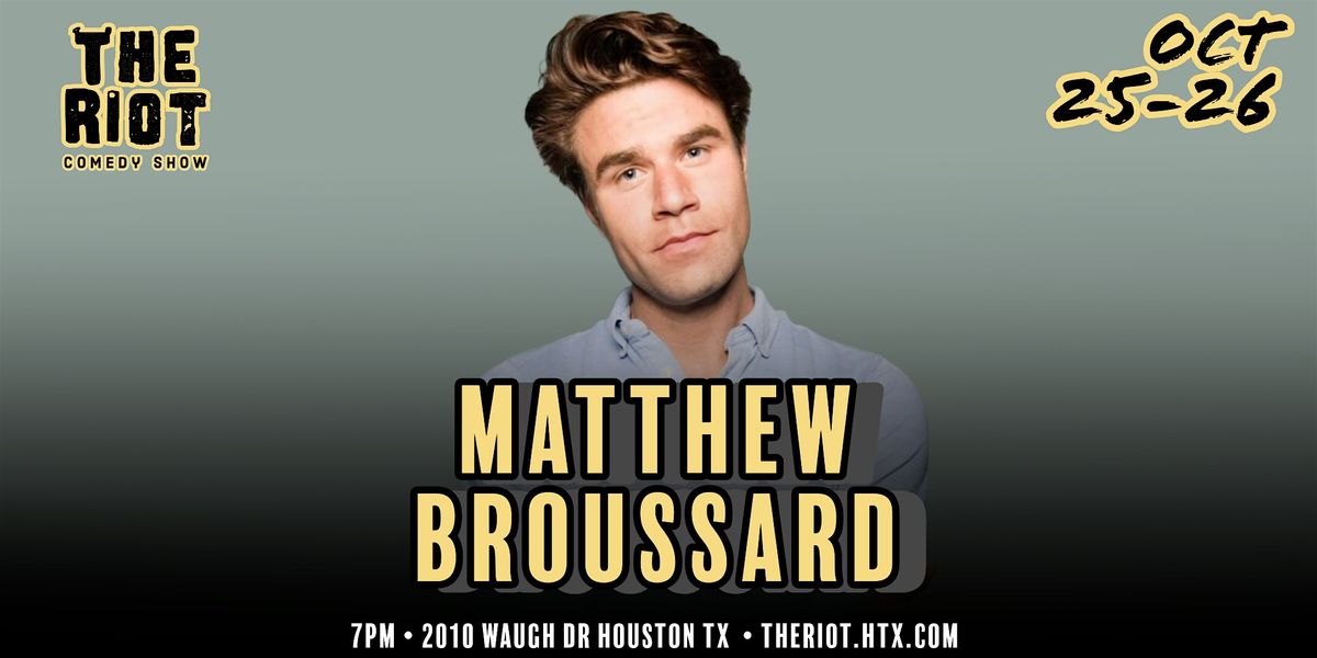 Matthew Broussard Headlines The Riot Comedy Club (Comedy Central ...