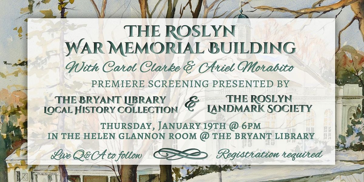 The Roslyn War Memorial Building Screening w. Carol Clarke & Ariel ...