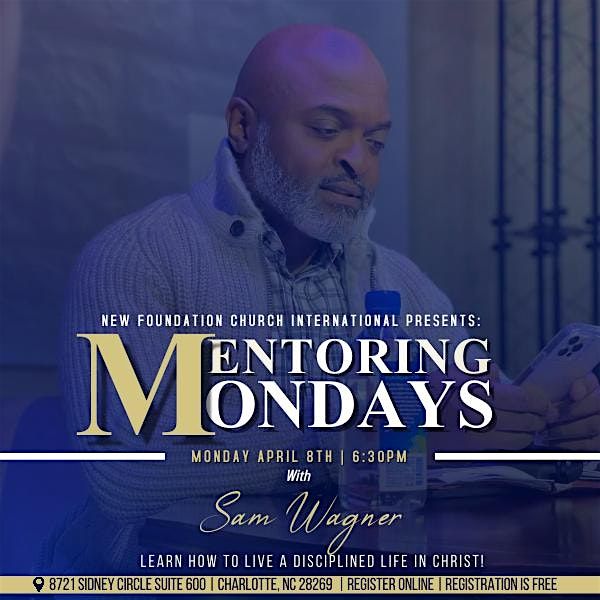 Mentoring Monday with Apostle Sam Wagner, New Foundation Church ...