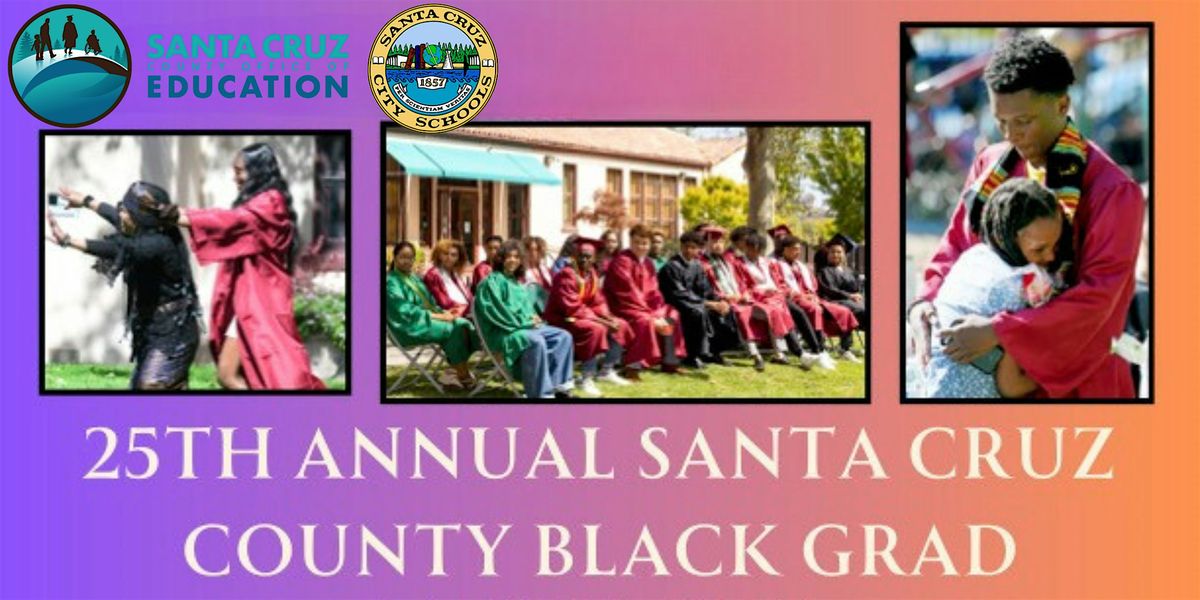 25th Annual Santa Cruz County Black Grad, London Nelson Community ...