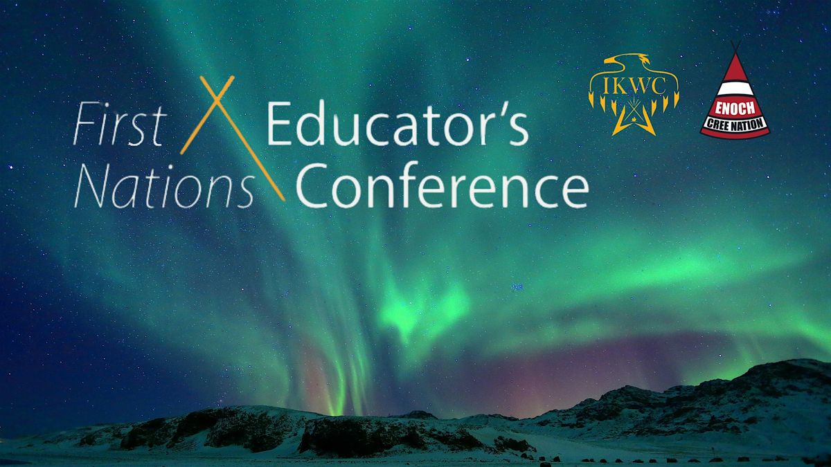 First Nations Educators Conference 2025, River Cree Resort and Casino ...