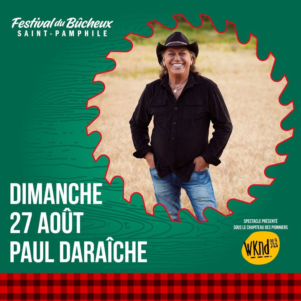 Paul Daraîche, Festival du Bûcheux de Saint-Pamphile, Montmagny, August ...
