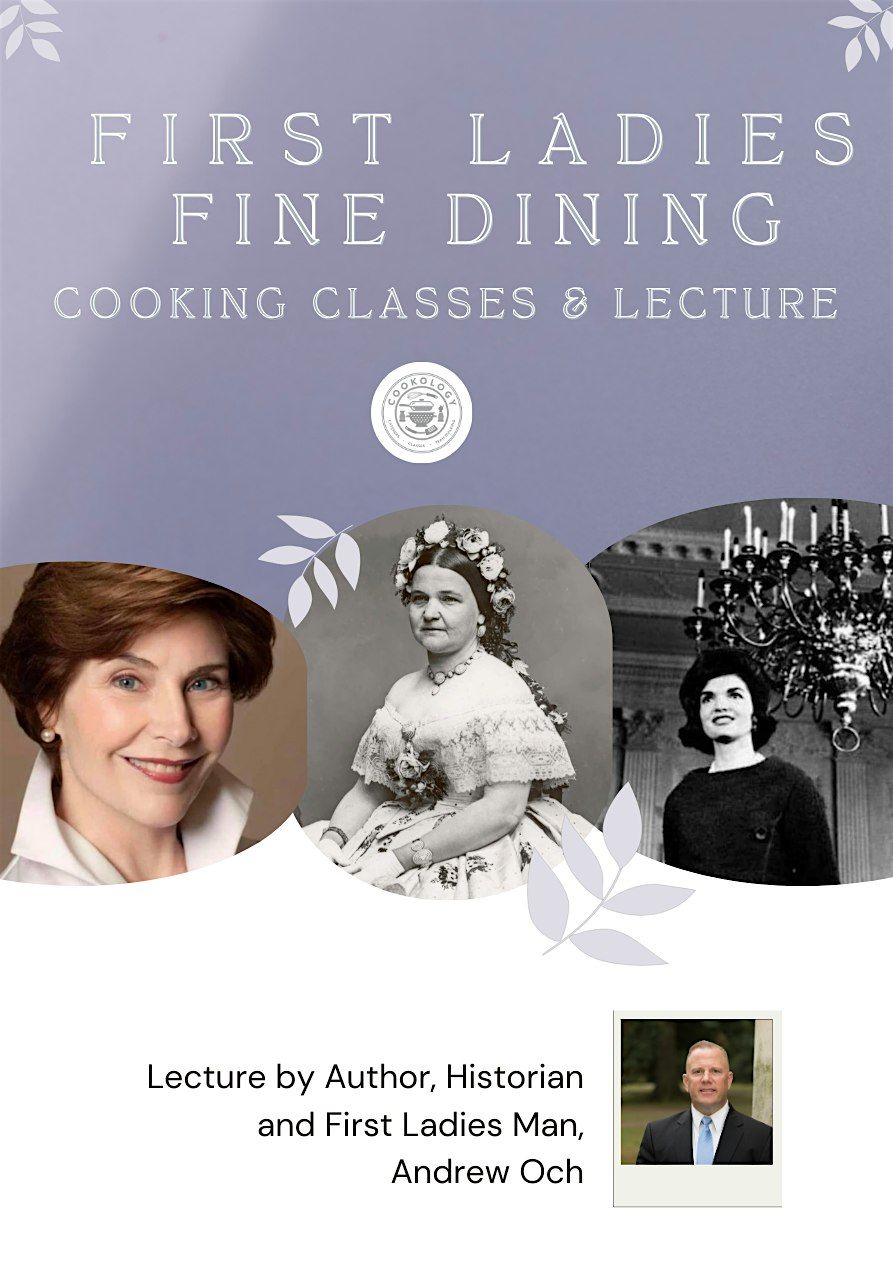 First Ladies Fine Dining: Inauguration, Cookology Culinary School ...